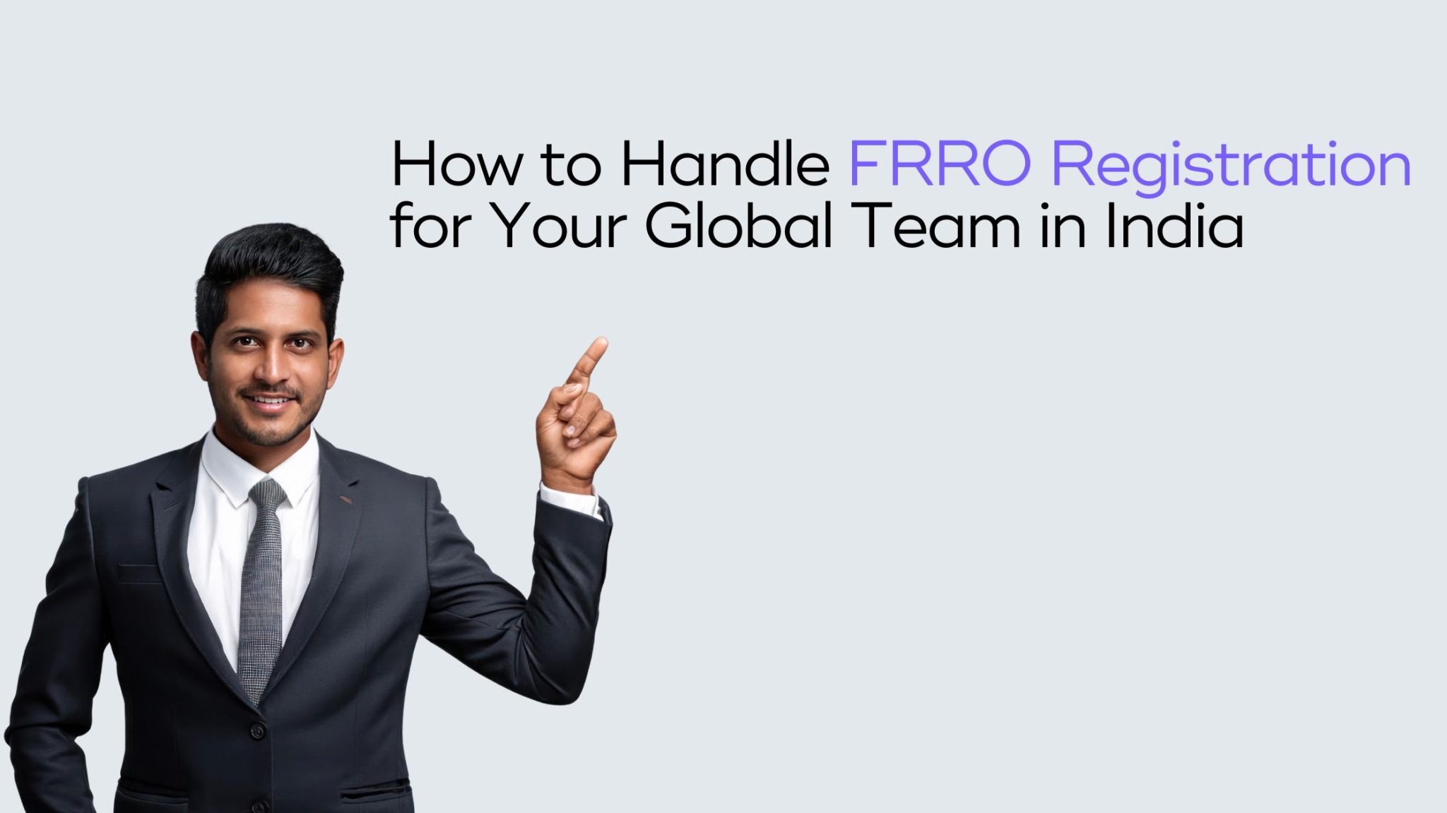 FRRO Registration & Visa Compliance Guide for HR in India